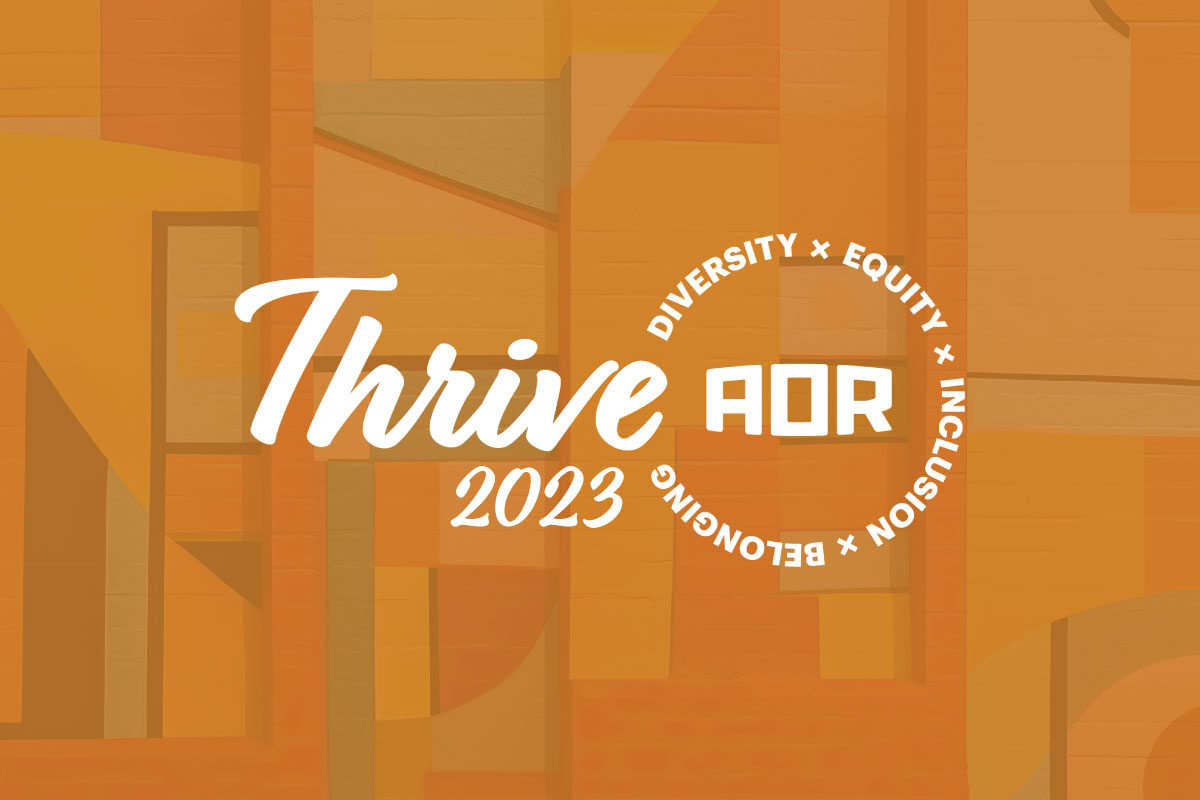 AOR Thrive 2023 Recap: DEI+B Insight